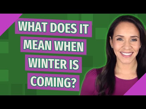 What does it mean when winter is coming?