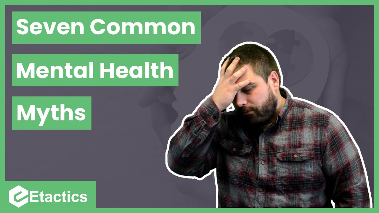7 Common Mental Health Myths DEBUNKED