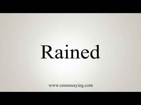 How To Say Rained