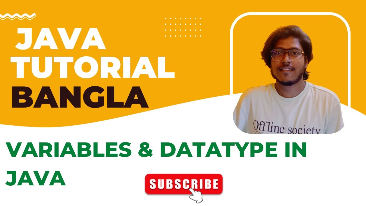 Java Bangla Tutorials 04 | Variables & Datatype in Java | Basic to Object Oriented Programming