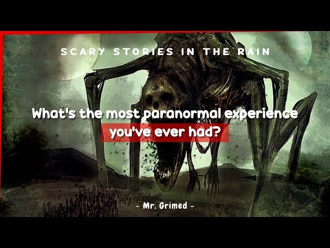 People Tell The Most Paranormal Experience They've Ever Had | Askreddit Scary & Horror Stories