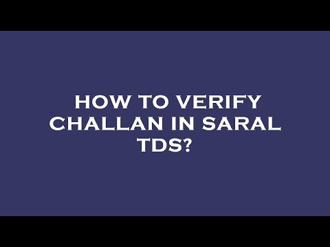 How to verify challan in saral tds?