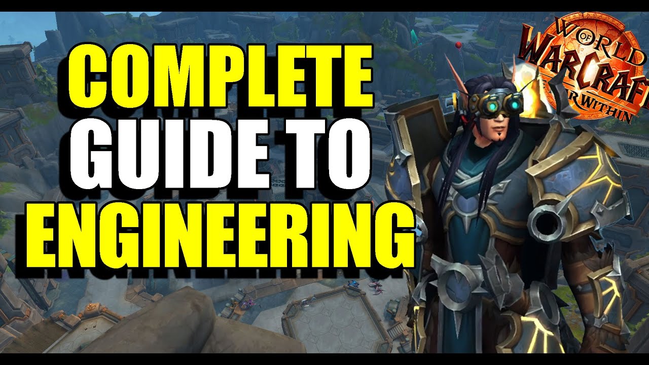Beginner's Guide to Engineering - World of Warcraft - The War Within