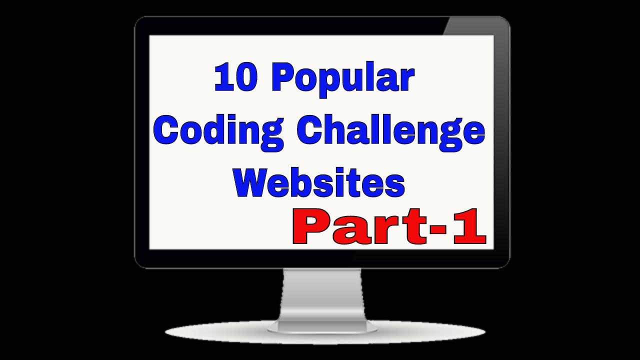 The 10 Most Popular Coding Challenge Websites Part 1 | Coding Problems | 2020
