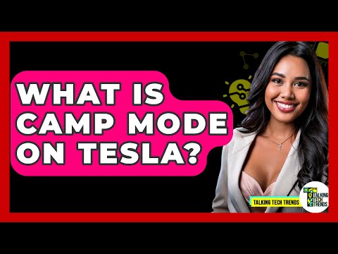 What Is Camp Mode On Tesla? - Talking Tech Trends