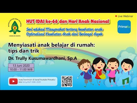 Menyiasati Anak Belajar di Rumah: Tips and Trik (Dr Trully Kusumawardhani, SpA)