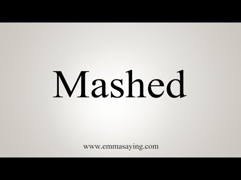 How To Say Mashed