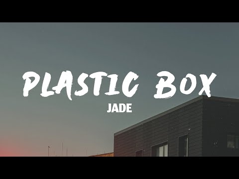 JADE - Plastic Box (Lyrics)