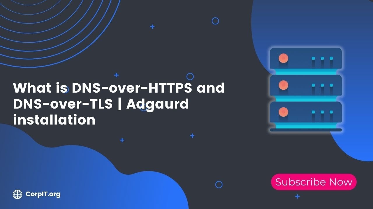 What is DNS-over-HTTPS and DNS-over-TLS | Adgaurd installation