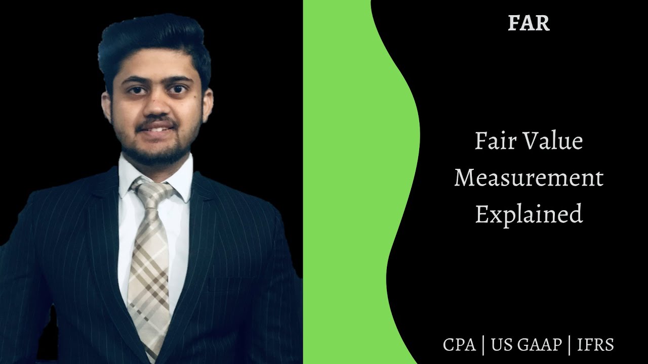 CPA | FAR | Fair Value measurements | Explained | With Example