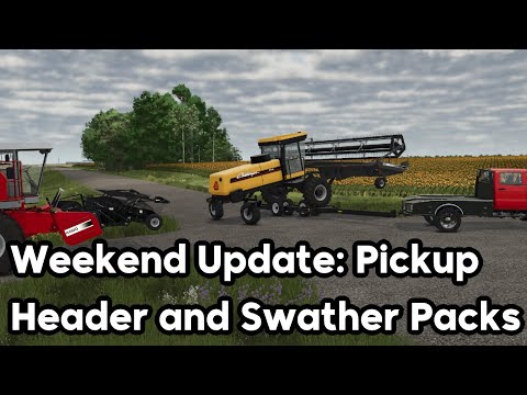 Weekend Update: Pickup Header and Swather Packs