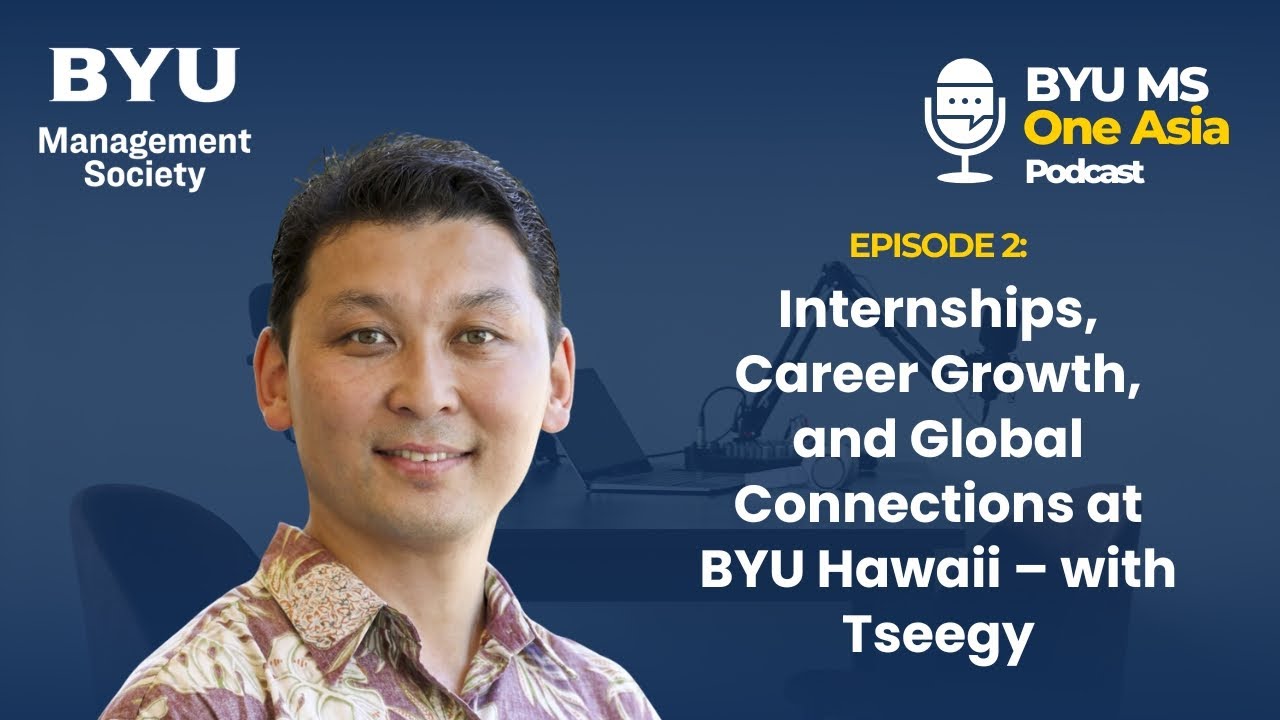 Internships, Career Growth, and Global Connections at BYU Hawaii – with Tseegy
