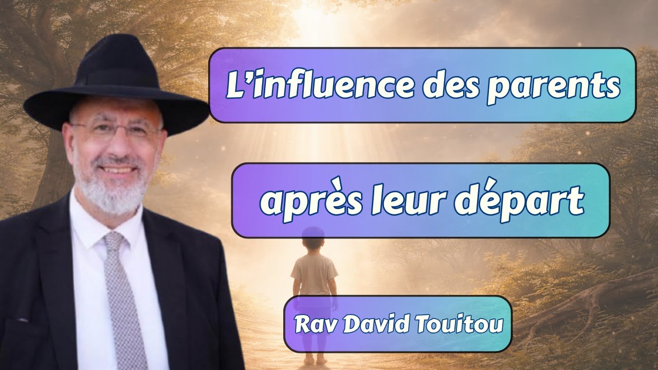 L'influence des parents après leur départ - ToratHaim