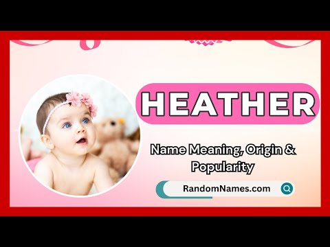Heather - Baby Girl Name Meaning, Origin & Popularity - RandomNames.com