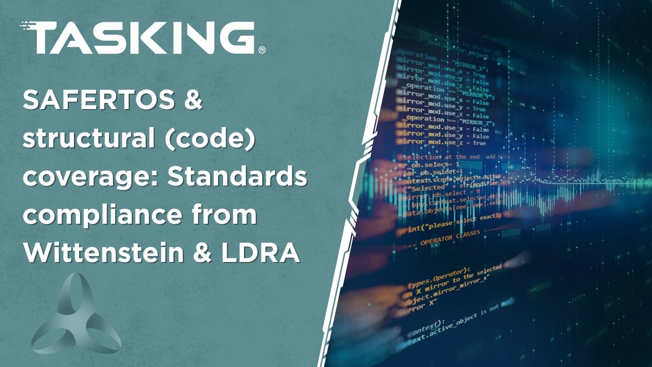 SAFERTOS & structural (code) coverage: Standards compliance from Wittenstein & LDRA