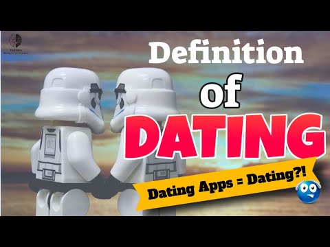 Modern Definition of Dating (what does Dating mean?)