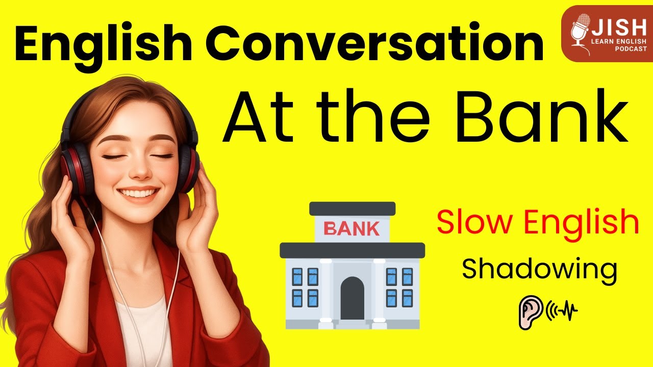 Speak fluently at the Bank | Easy Bank English Conversation | English Podcast & Shadowing Practice