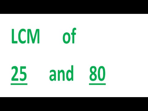 LCM of 25 and 80