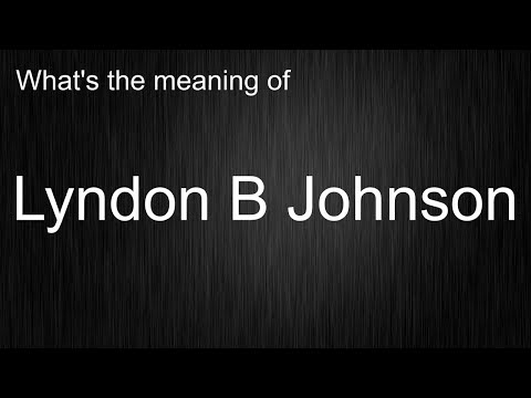 Sound Smart - Learn How to Use "Lyndon B Johnson" in English Sentences