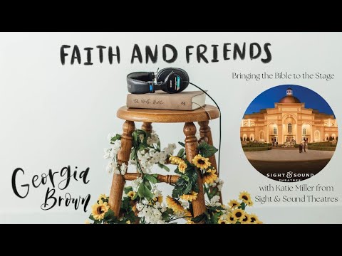Bringing the Bible to the Stage with Sight & Sound Theatres | Faith & Friends
