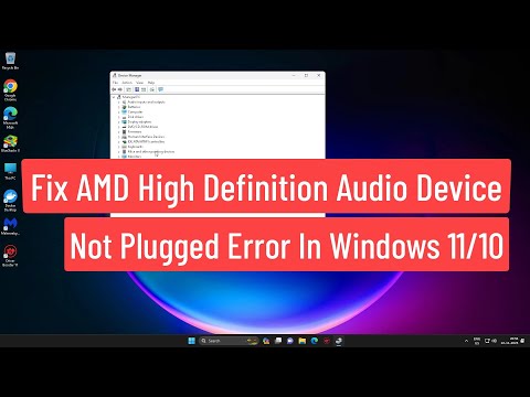 FIX AMD High Definition Audio Device Not Plugged Error In Windows 11 / 10