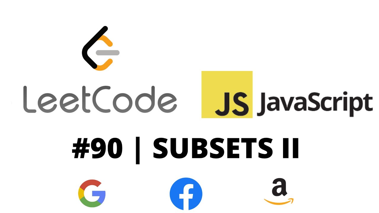 LEETCODE 90 (JAVASCRIPT) | SUBSETS II