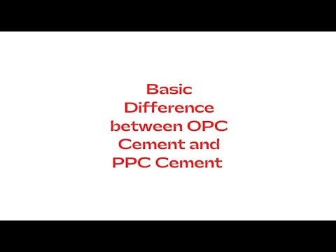Difference between OPC Cement and PPC Cement.