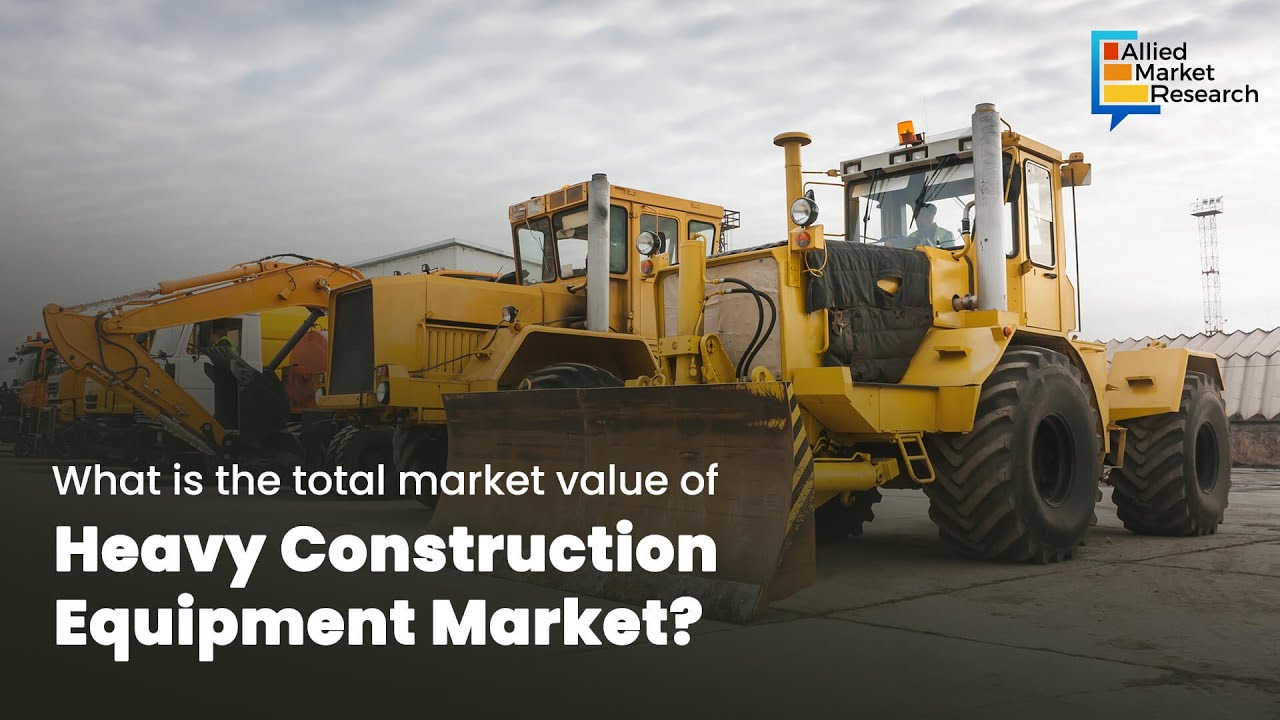 Heavy Construction Equipment Market - Global Opportunity Analysis and Industry Forecast, 2020–2027