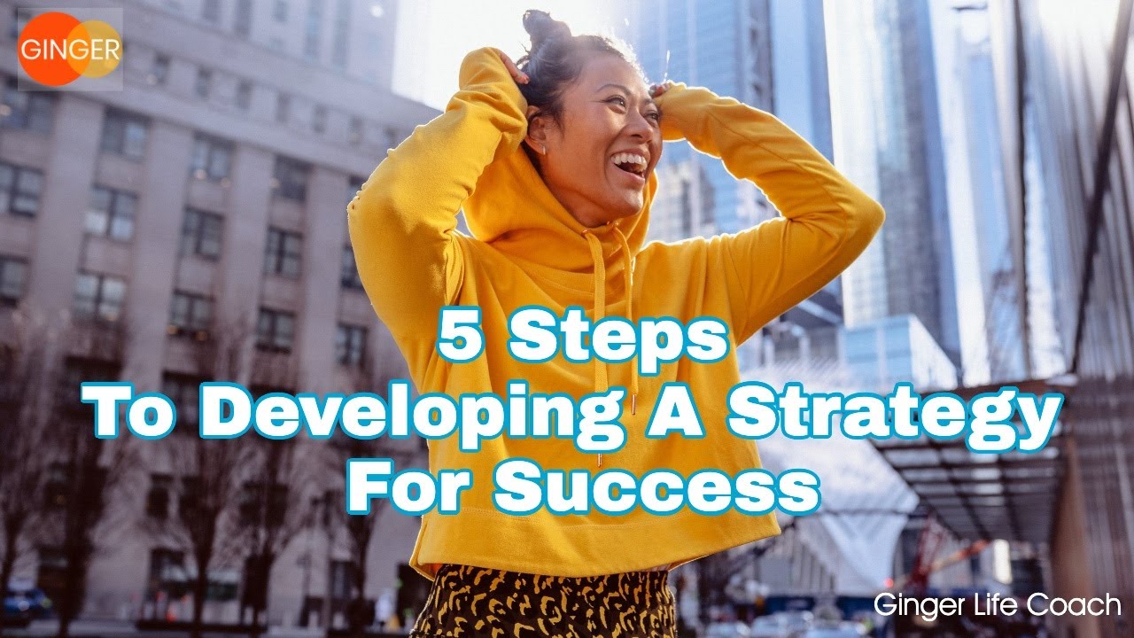 5 Steps to Developing an Effective Strategy for Success