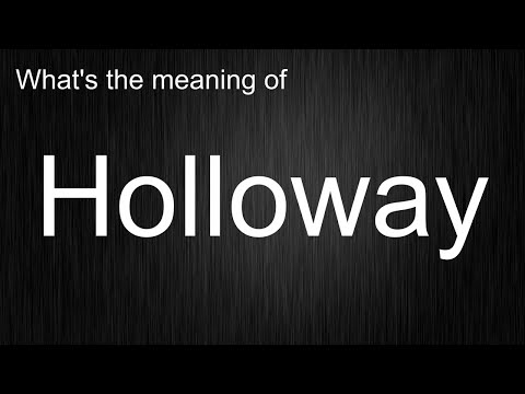 What Does "Holloway" Mean? Unlocking Its Pronunciation Secrets!
