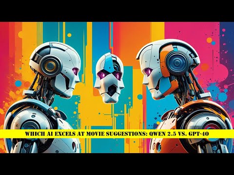 Which AI Excels at Movie Suggestions Qwen 2 5 vs GPT 4o
