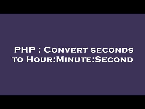PHP : Convert seconds to Hour:Minute:Second