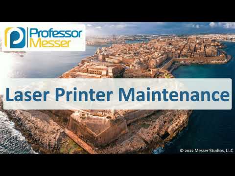 Laser Printer Maintenance - CompTIA A+ 220-1101 - 3.7