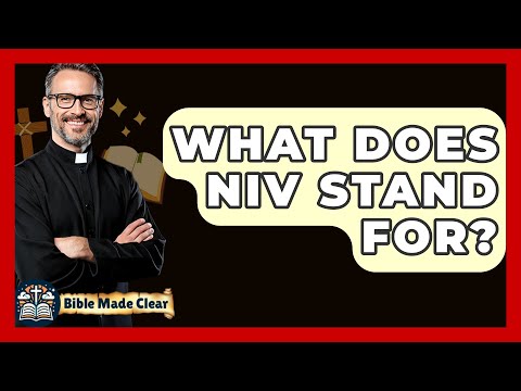 What Does NIV Stand For? - BibleMadeClear.com