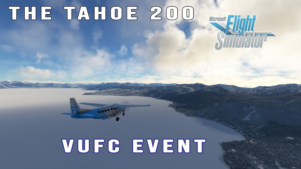Lake Tahoe tour (VUFC event) - Videos & Streams - Microsoft Flight ...