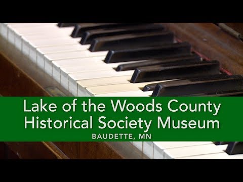 Lake Of The Woods County Historical Society Museum, Baudette, MN