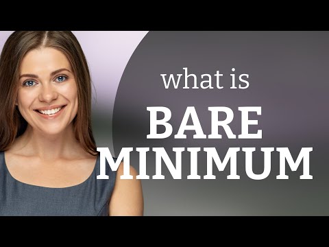 Understanding the Phrase "Bare Minimum"