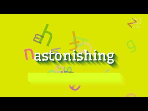 HOW TO SAY ASTONISHING?