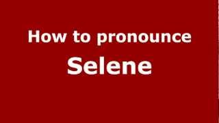 Learn How to Pronounce Selene | PronounceNames.com