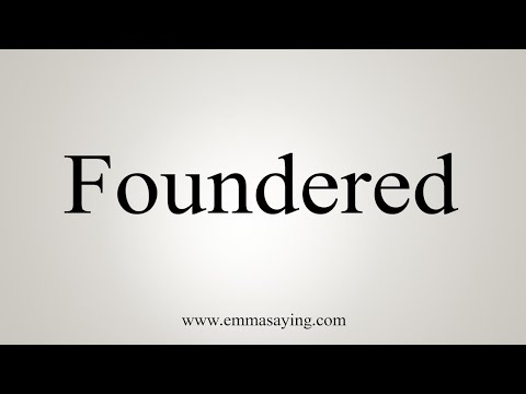 How To Say Foundered