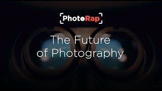 [WATCH] PhotoRap: The future of photography
