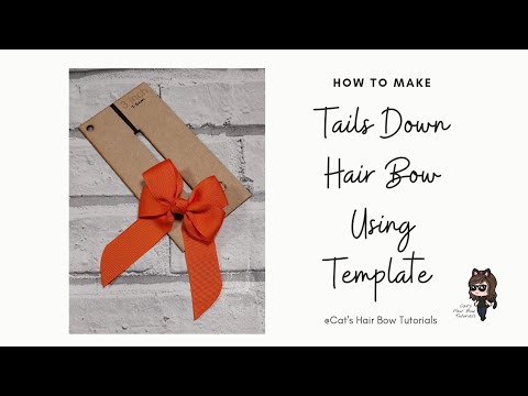 How to make a tails down hair bow using a template