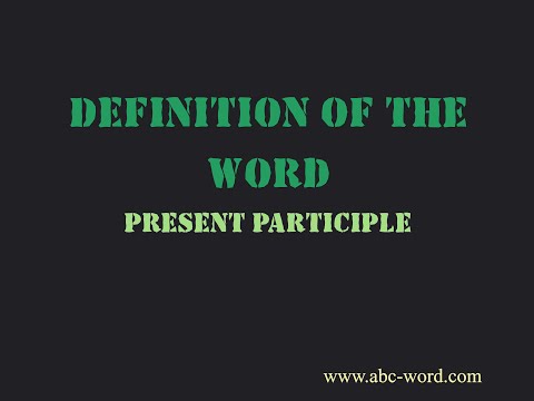 Definition of the word "Present participle"