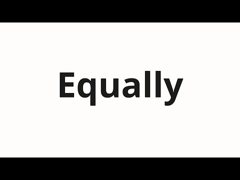 How to pronounce Equally