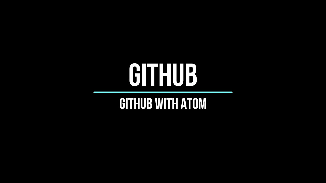 Github - Using Github with Atom code editor