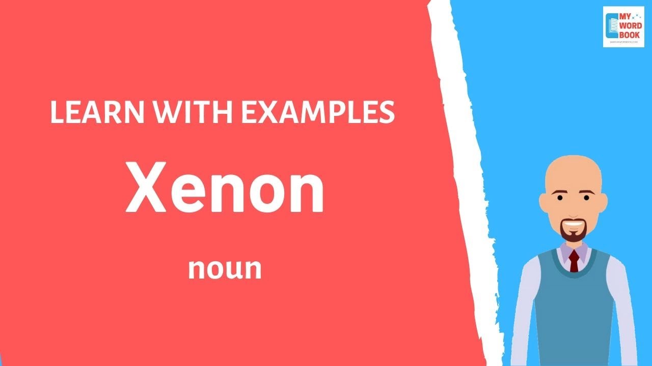 Xenon | Meaning with examples | Learn English | My Word Book