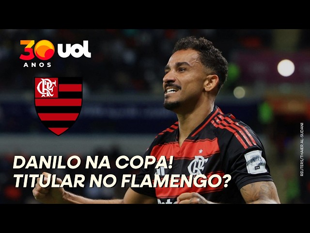 Danilo já era homem de confiança no Flamengo antes de Ancelotti