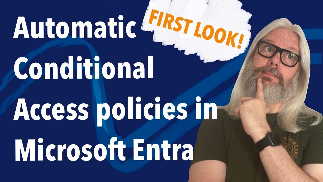 First Look: Microsoft Entras Automatic Conditional Access Pol...