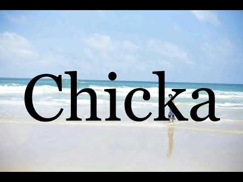 How To Pronounce Chicka🌈🌈🌈🌈🌈🌈Pronunciation Of Chicka