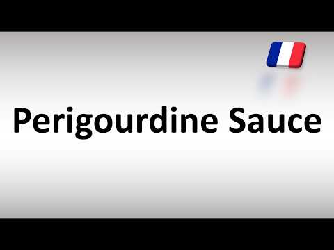 How to Pronounce Perigourdine Sauce
